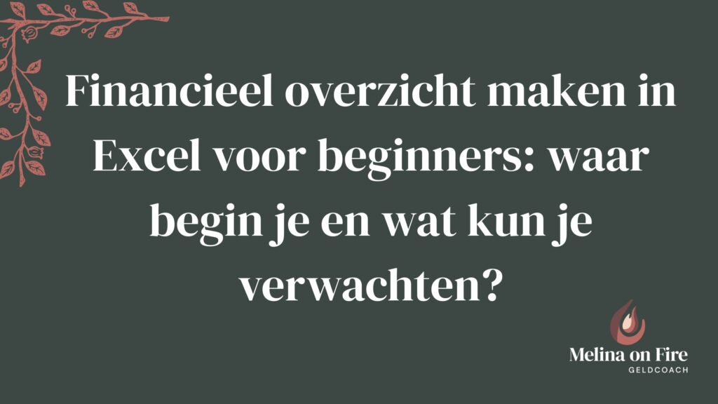 Financieel overzicht maken in Excel: Snel grip op je geld