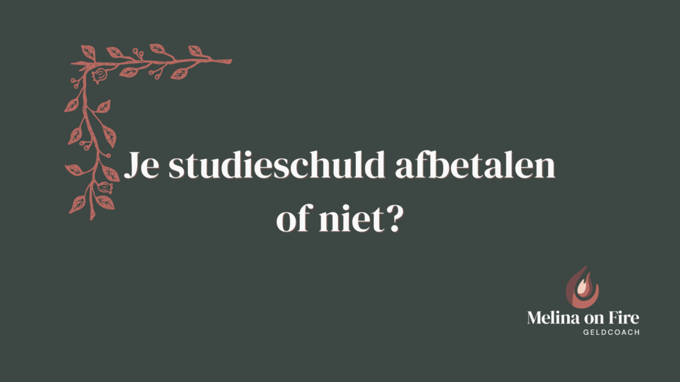 Studieschuld afbetalen? Belangrijke inzichten in deze blog